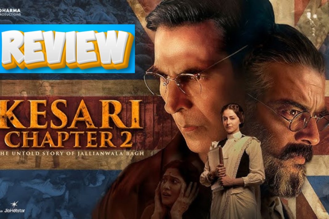 Kesari Chapter 2 Movie Review: Akshay Kumar’s ‘Kesari 2’ is the true ...